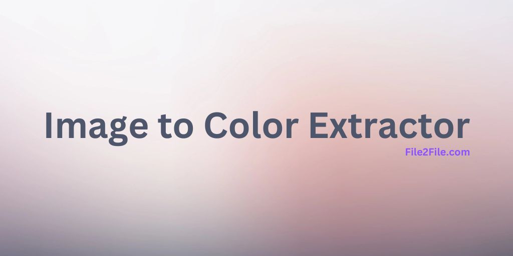 Extract Colors from Images Online - File2File